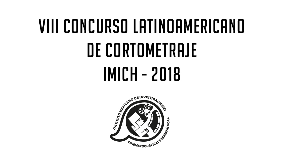 [Abierta] VIII Concurso Latinoamericano de Cortometraje IMICH 2018 – DAFO